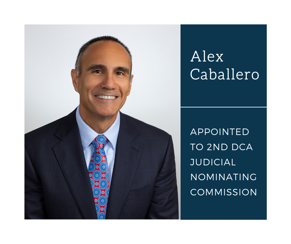 Alex Caballero Appointed to 2nd DCA Judicial Nominating Commission ...